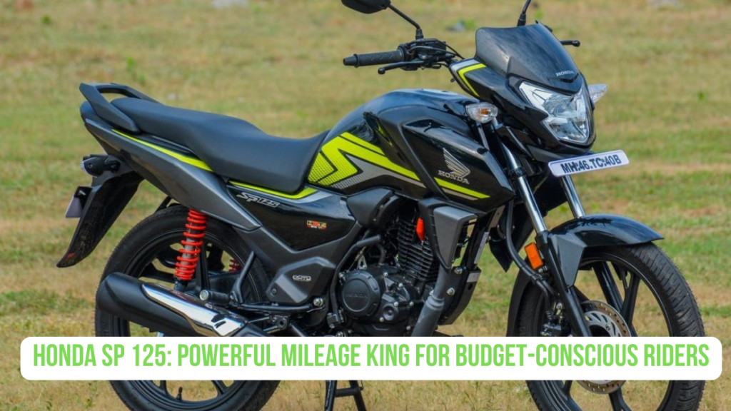 Honda SP 125: Powerful Mileage King For Budget-Conscious Riders